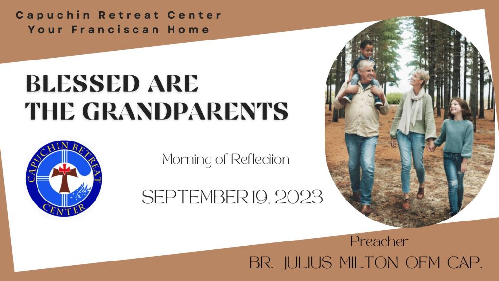 Blessed are the Grandparents - Morning of Reflection - Capuchin Retreat